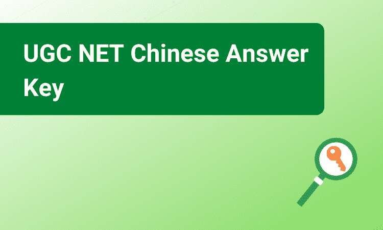 UGC NET Chinese Answer Key 2023: Download 5+ Years PDF