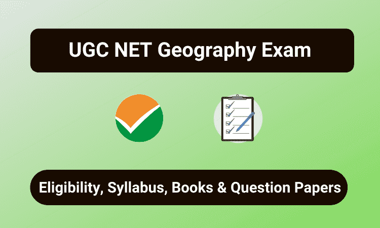 UGC NET Geography 2023: Syllabus, Books, Question Papers